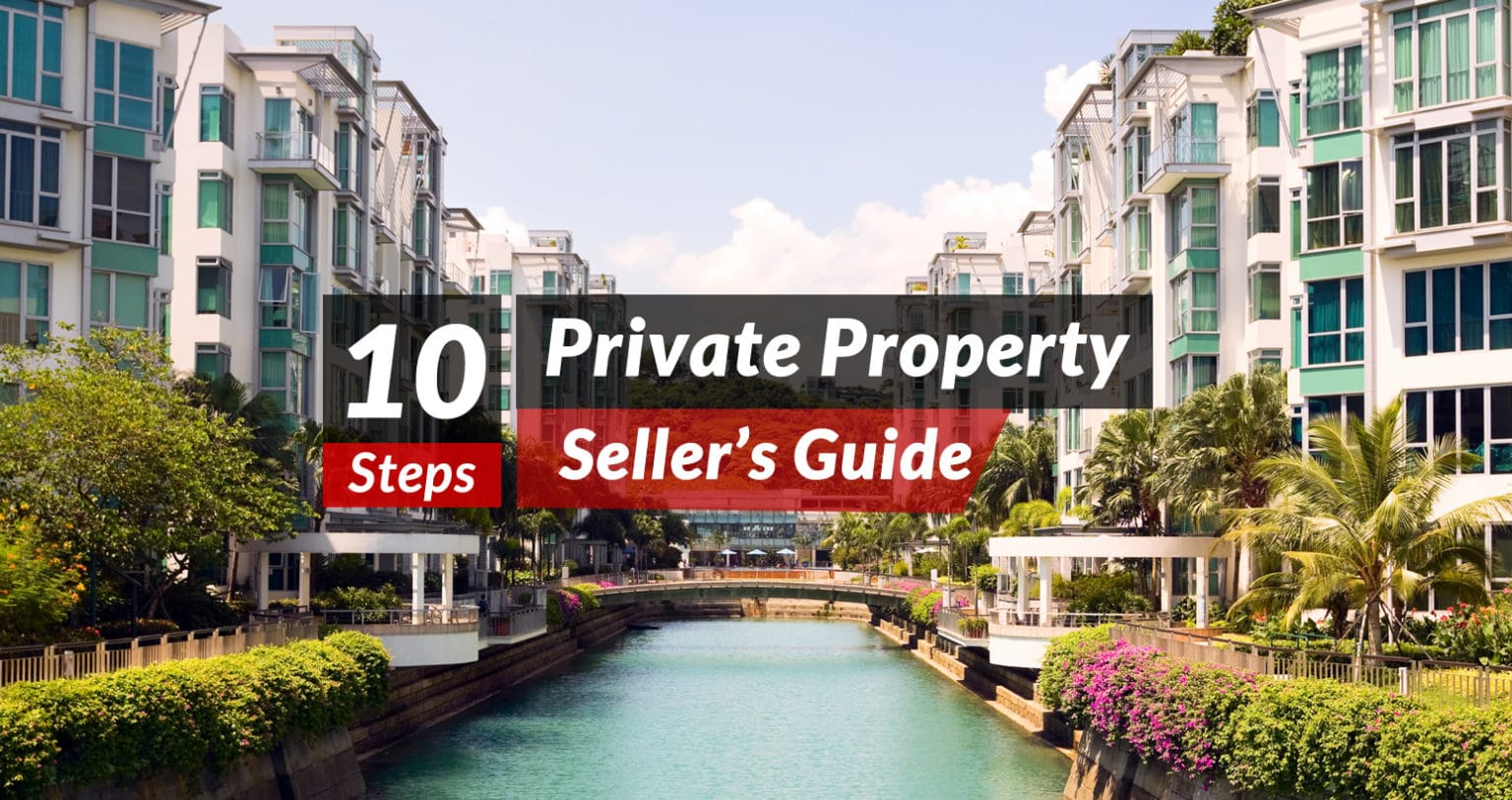 10 Steps to Selling Private Property in Singapore 2024 | Prop.sg