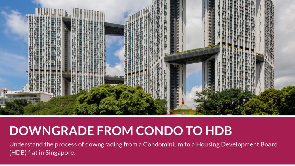 Downgrade From Condo to HDB - Guide to Sell Condo Buy HDB